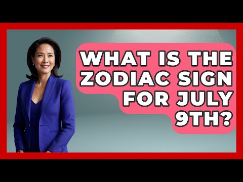 What Is The Zodiac Sign For July 9th? - Astrology Awakening