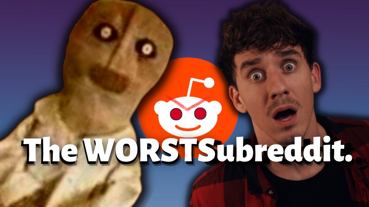 The WORST Subreddit You've Ever Seen.