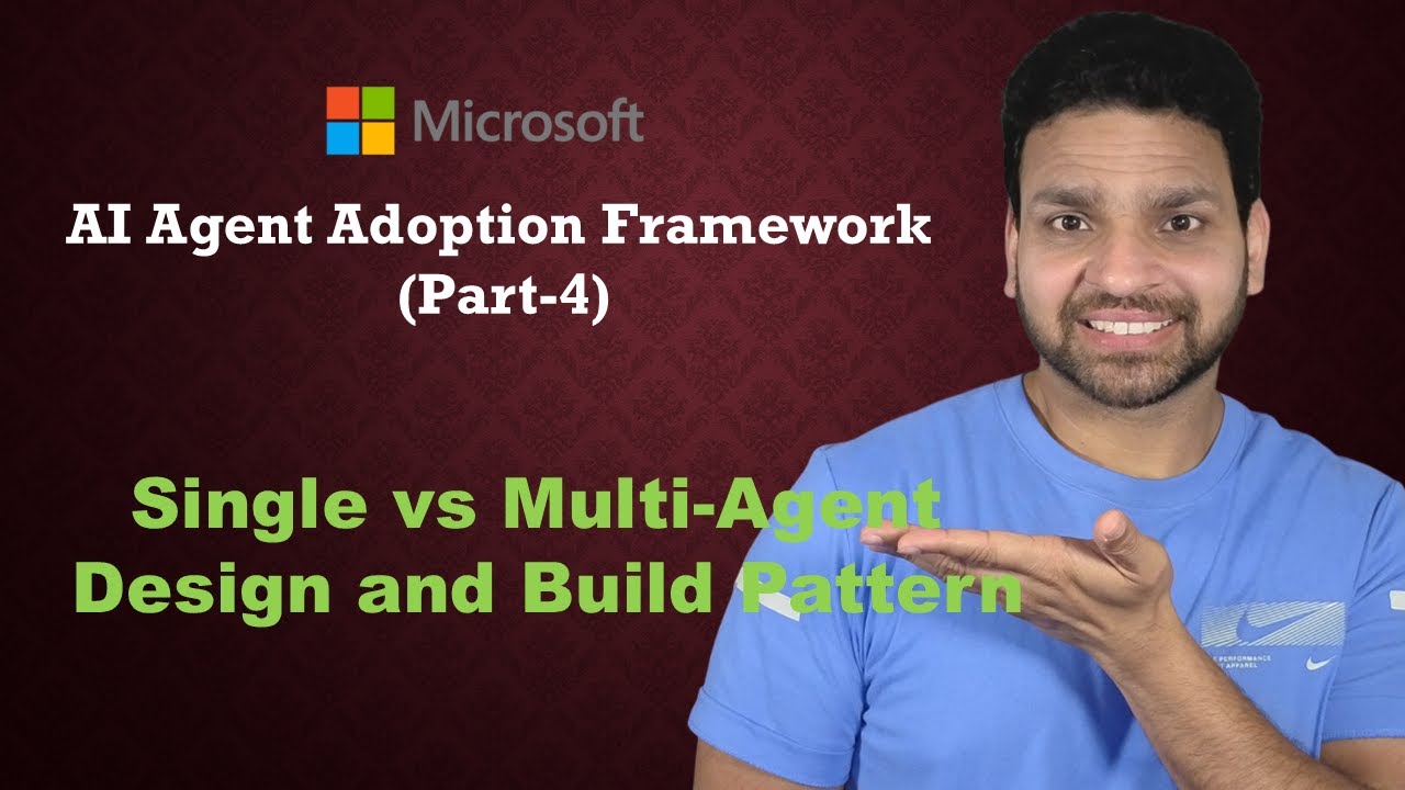 Cloud Adoption Framework for AI Agents – Single vs Multi-Agent Design and Build Pattern (Part-4)