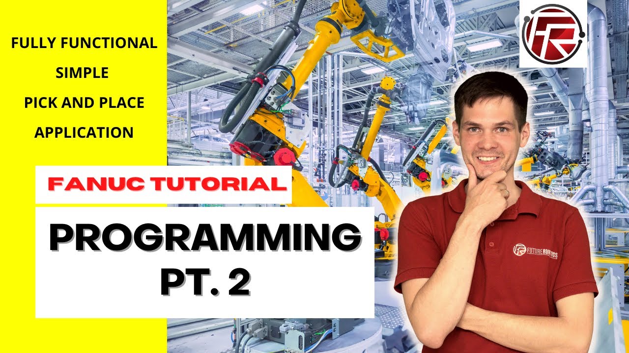 FANUC programming tutorial pt. 2 - Simple pick and place application. Fully functional program.