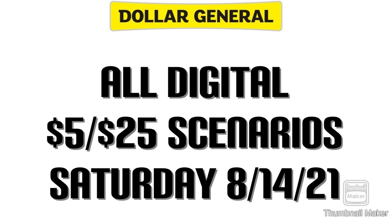 Dollar General All Digital - $5/$25 Scenarios - Saturday 8/14/21 - 5 Scenarios Under $8