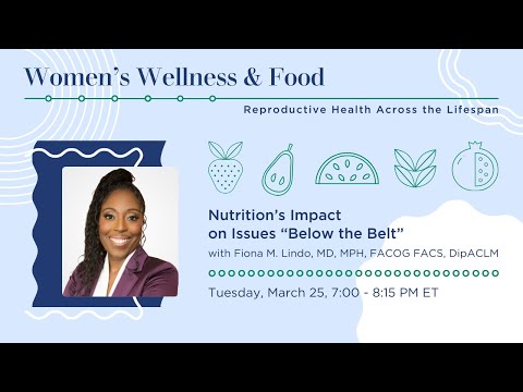 Women's Wellness and Food: Nutrition's Impact on Issues "Below the Belt"