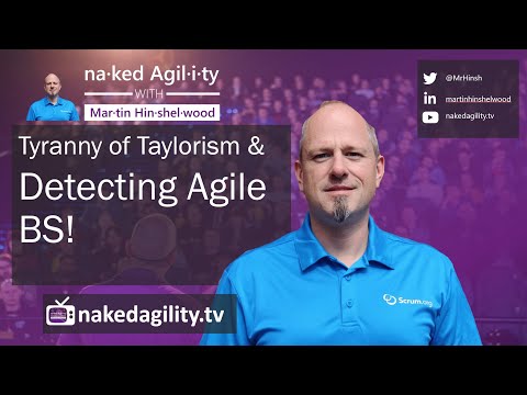The Tyranny of Taylorism & how to detect Agile BS!