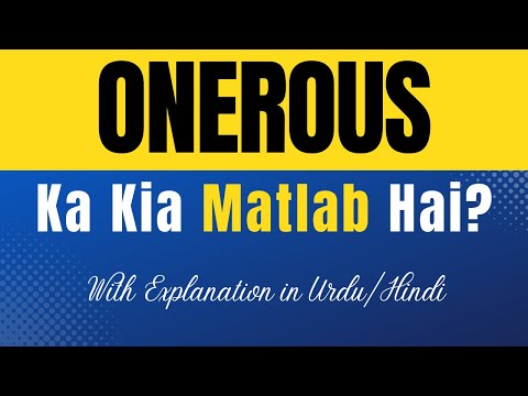 Onerous Meaning in Urdu |'Onerous Ka Kia Matlab Hota Hai'| Urdu/Hindi Explanation Included