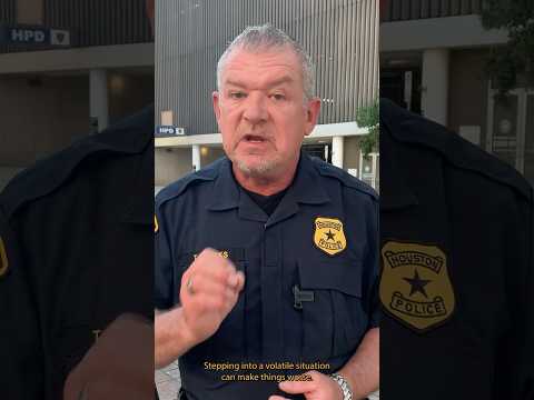 No piece of property is worth you risking your life| Houston Police