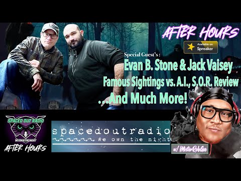 Famous Sightings vs A I , S O R Weekly Review & More ! w Evan B Stone & Jack Vaisey