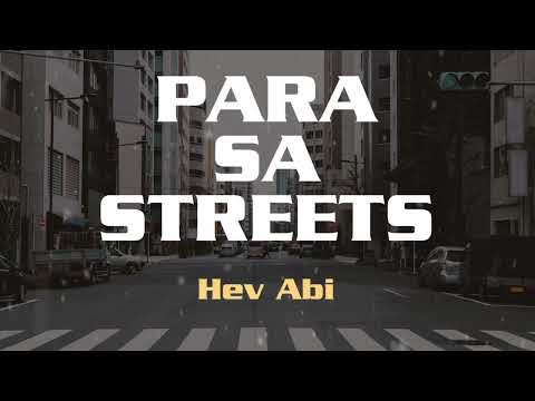Para Sa Streets - Hev Abi (Lyrics)