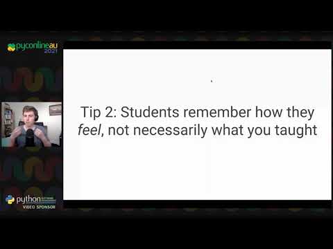 "Ten Tips For Teaching Technical Topics" - Tom Kunc (PyConline AU 2021)