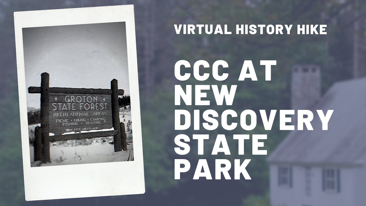 Virtual History Hike - Civilian Conservation Corps. in Groton State Forest