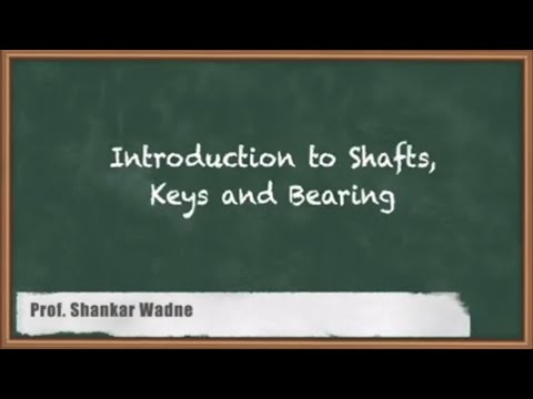 Introduction to Shafts; Keys and Bearing - GATE Machine Design Video ...