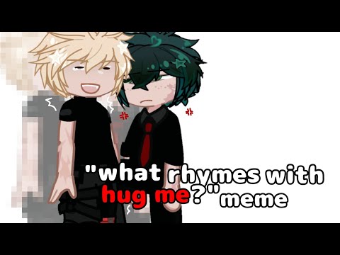 What rhymes with hug me?