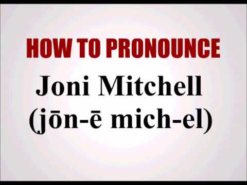 How To Pronounce Joni Mitchell