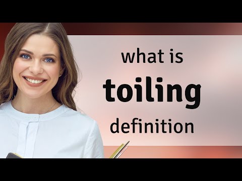 Toiling | TOILING definition