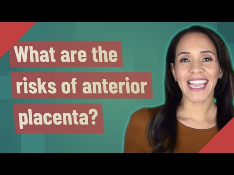 What are the risks of anterior placenta?