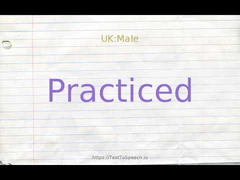 How to pronounce practiced