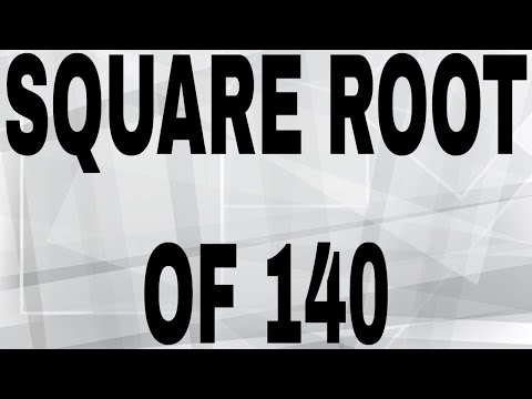 SQUARE ROOT OF 140