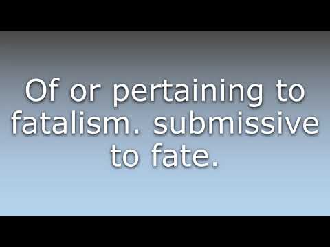 What does Fatalistic mean?