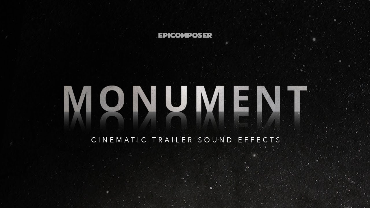 MONUMENT - Cinematic Trailer Sound Effects
