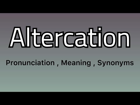 Altercation meaning - Altercation pronunciation - Altercation example - Altercation synonyms
