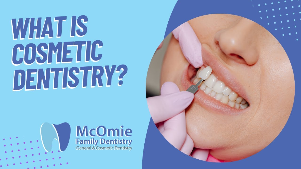 What Is Cosmetic Dentistry? Dr. McOmie Explains