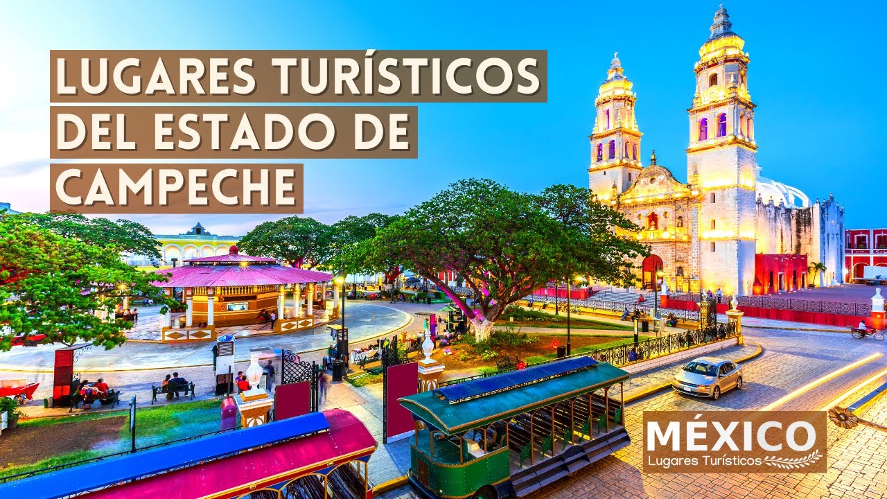 Lugares Turísticos de Campeche México | Que Ver y Hacer | Guía 2021 | Turismo