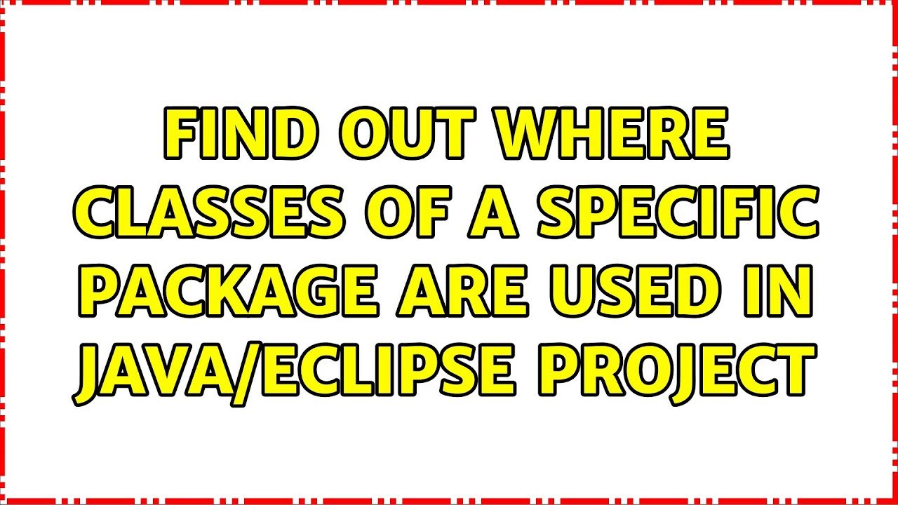 Find out where classes of a specific package are used in Java/Eclipse project (3 Solutions!!)