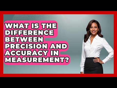 What Is the Difference Between Precision and Accuracy in Measurement? - The Friendly Statistician