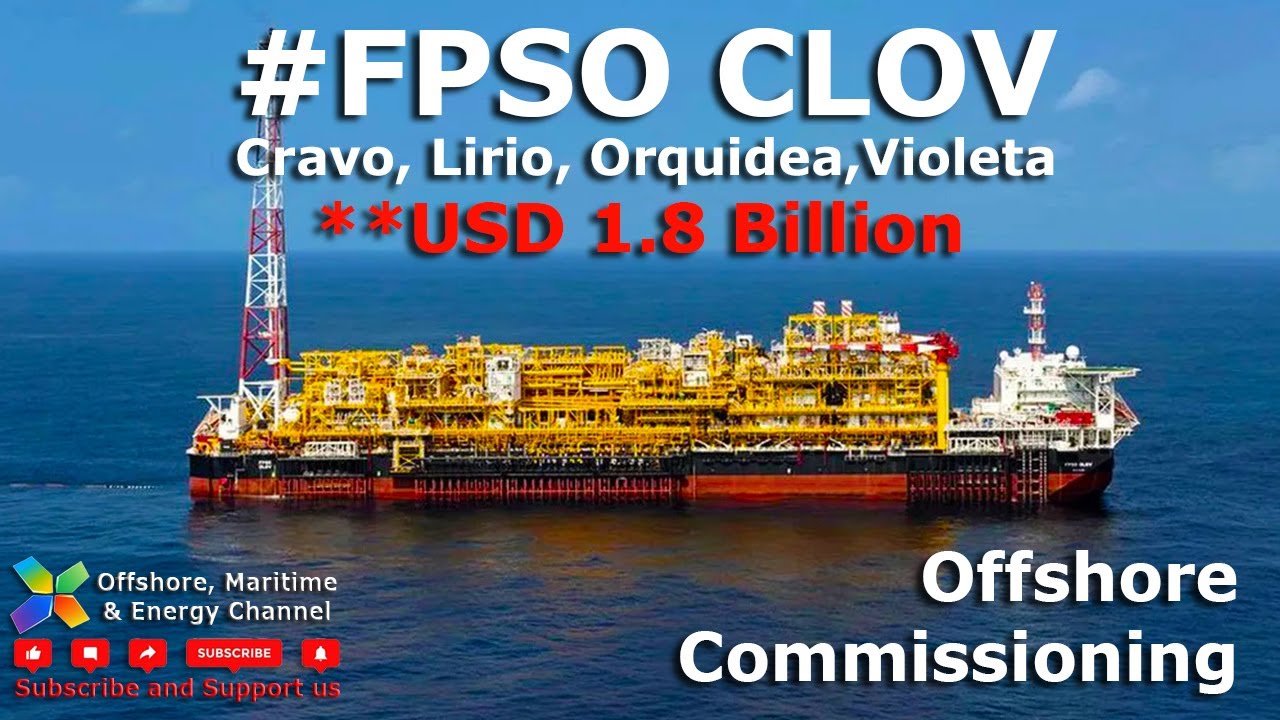 #FPSO #CLOV - #Commissioning and First Oil