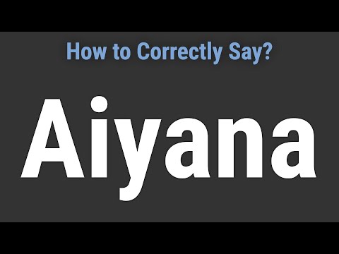 How to Pronounce Name Aiyana (Correctly!)
