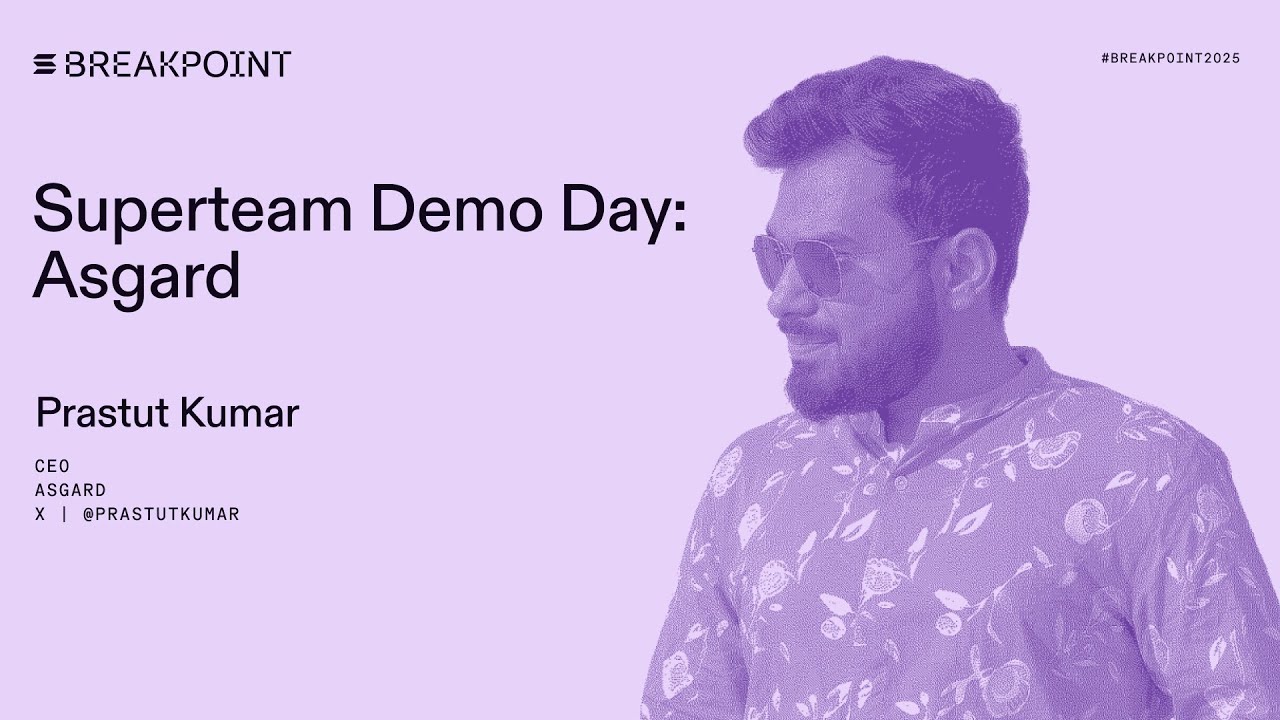 Breakpoint 2025: Superteam Demo Day: Asgard (Prastut Kumar)
