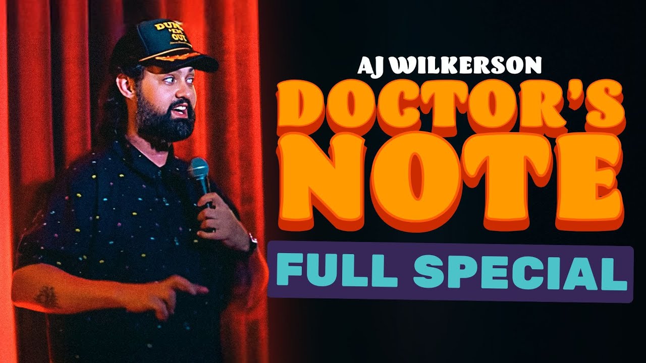 AJ Wilkerson - Doctor's Note (2025 FULL SPECIAL)