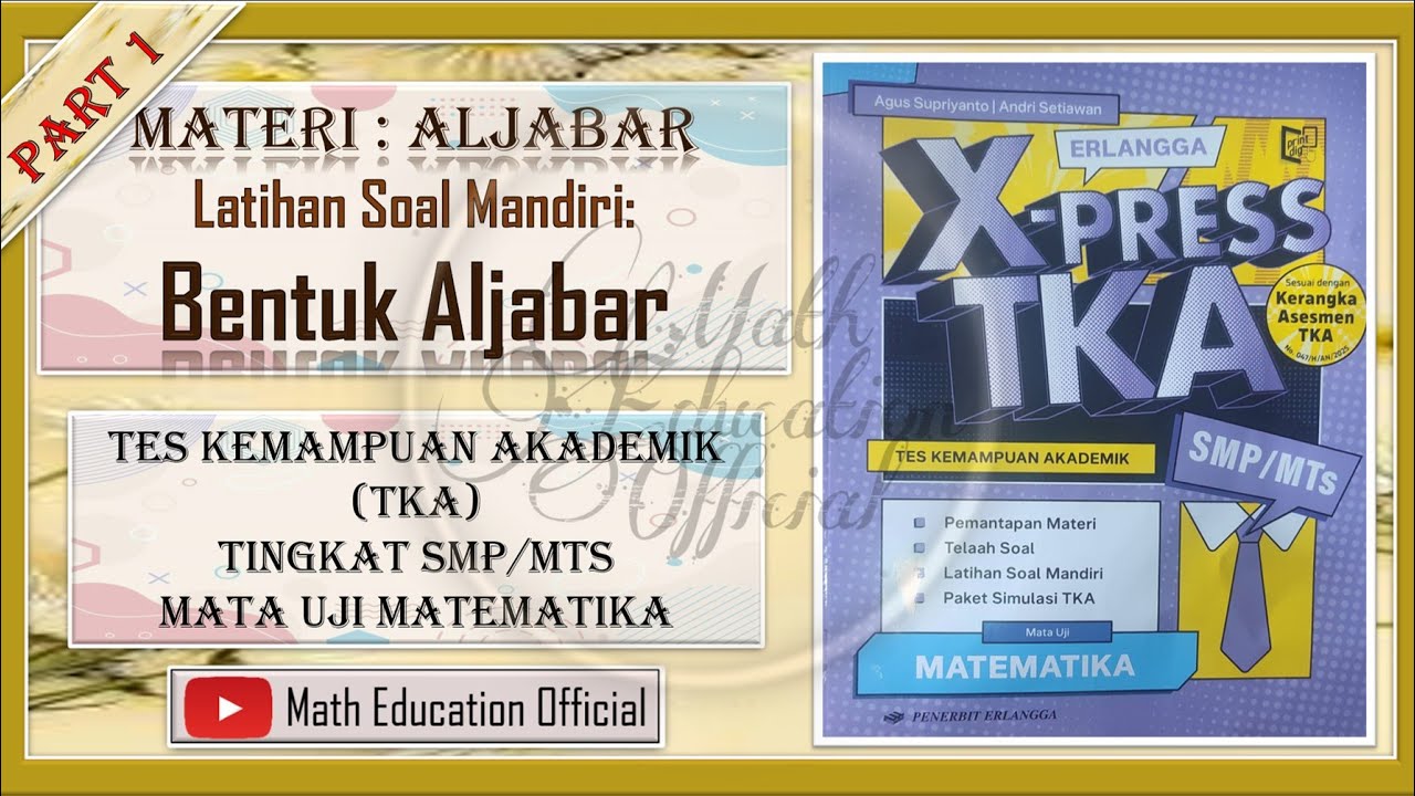 (PART 1) TKA SMP/MTs Practice Questions (Independent Practice Questions: Algebraic Forms)