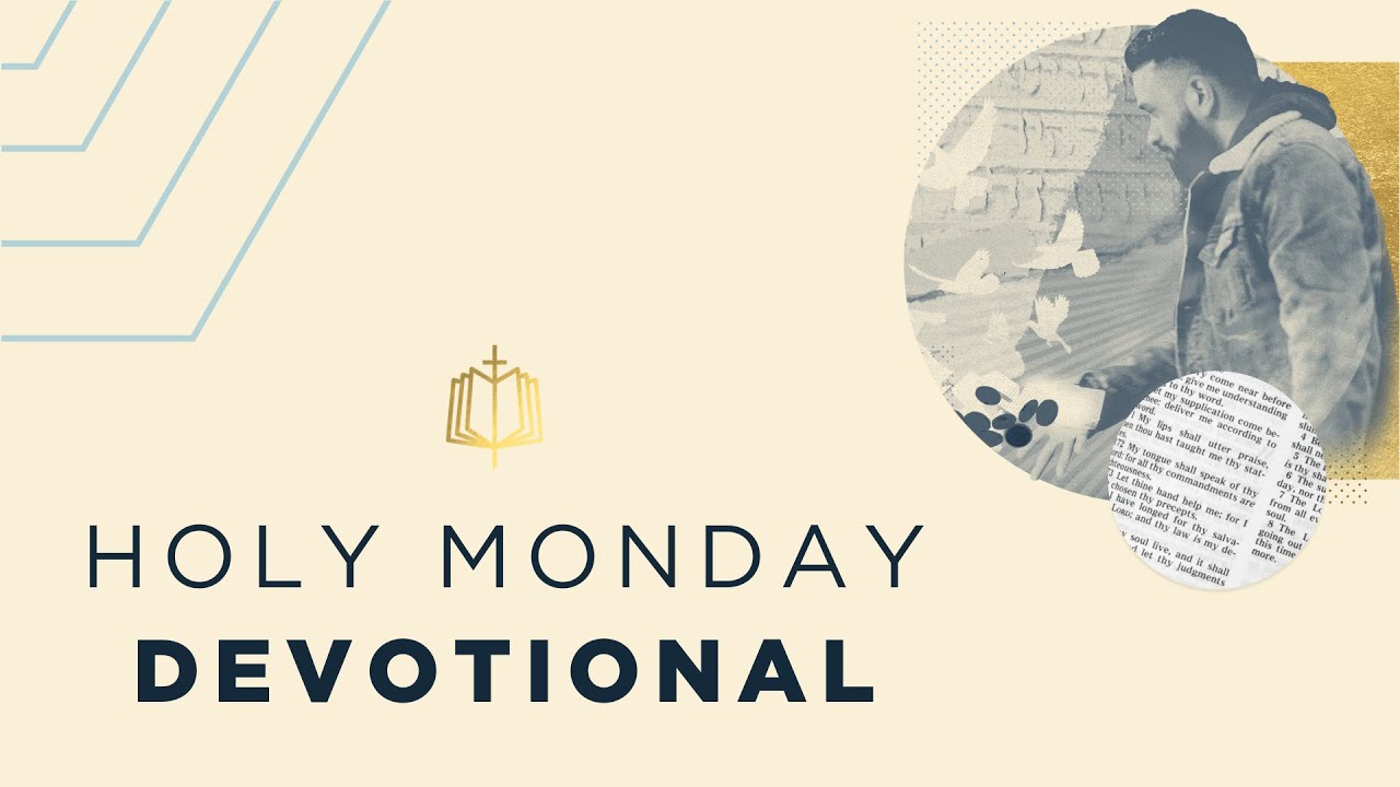 Holy Monday Devotional | Holy Week