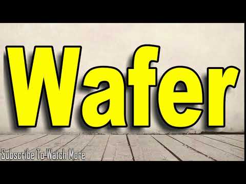 How to Pronounce Wafer