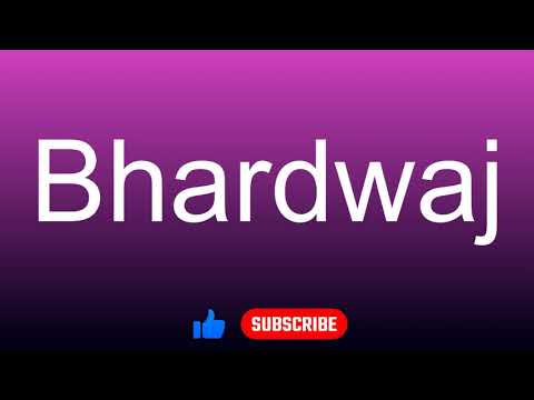 How to correctly pronounce - Bhardwaj