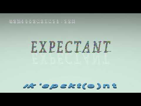 expectant - pronunciation + Examples in sentences and phrases