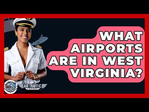 What Airports Are In West Virginia? - Air Traffic Insider