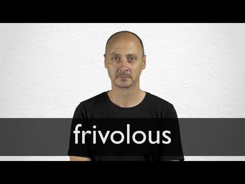 FRIVOLOUS definition and meaning | Collins English Dictionary