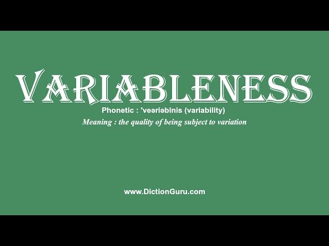How to Pronounce variableness with Meaning, Phonetic, Synonyms and Sentence Examples