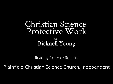 Christian Science Protective Work by Bicknell Young — Read by Florence Roberts