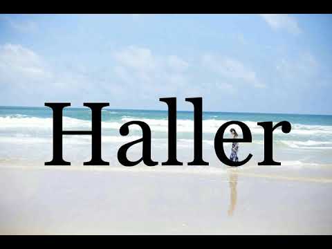 How To Pronounce Haller🌈🌈🌈🌈🌈🌈Pronunciation Of Haller