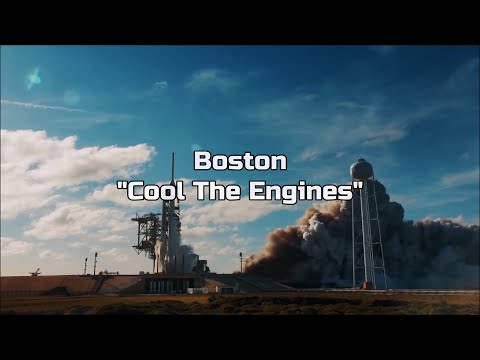 Boston - "Cool The Engines" *Featuring SpaceX* HQ/With Onscreen Lyrics!