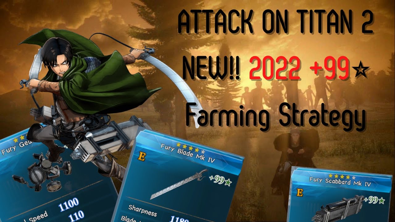 New Farming Strategy 2022 for +99 Attack on Titan 2 Game