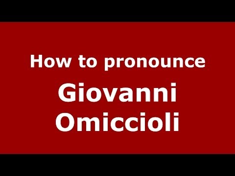 How to pronounce Giovanni Omiccioli (Italian/Italy) - PronounceNames.com