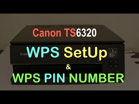 Canon TS6320 WPS SetUp & WPS Pin Number.