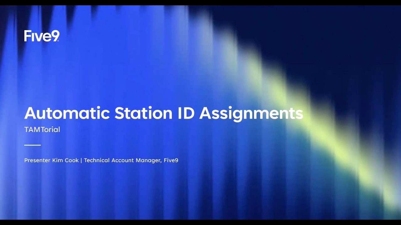 Five9 TAMTorial: Enabling Five9 Automatic Station ID Assignments