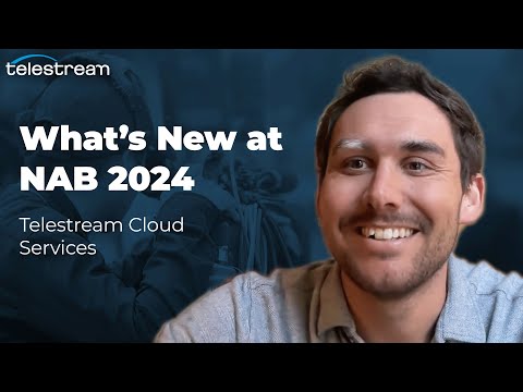 What's New in Cloud Services - Telestream NAB 2024 Spotlight