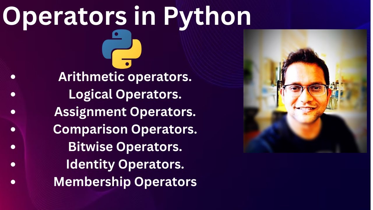 Python Operators : From Arithmetic to Logical