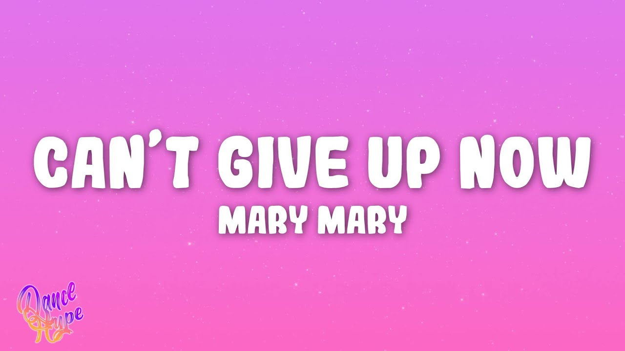 Mary Mary - Can't Give Up Now
