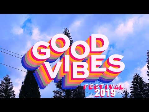 GOOD VIBES FESTIVAL 2019